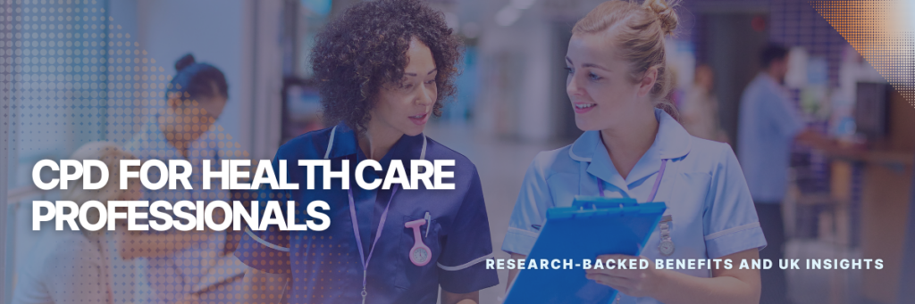 How CPD Helps Healthcare Professionals Thrive: Research-Backed Benefits and UK Insights – iCPD